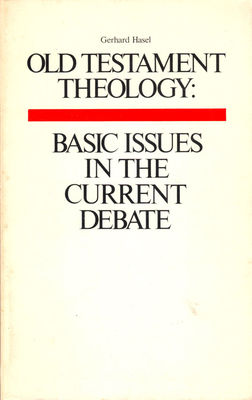 "Old Testament Theology: Basic Issues In The Current Debate" by Gerhard ...